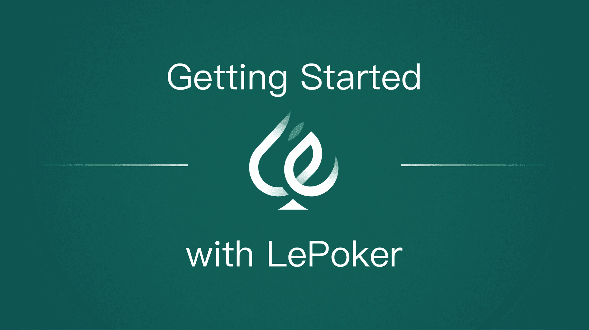 Getting Started with LePoker | LePoker Blog